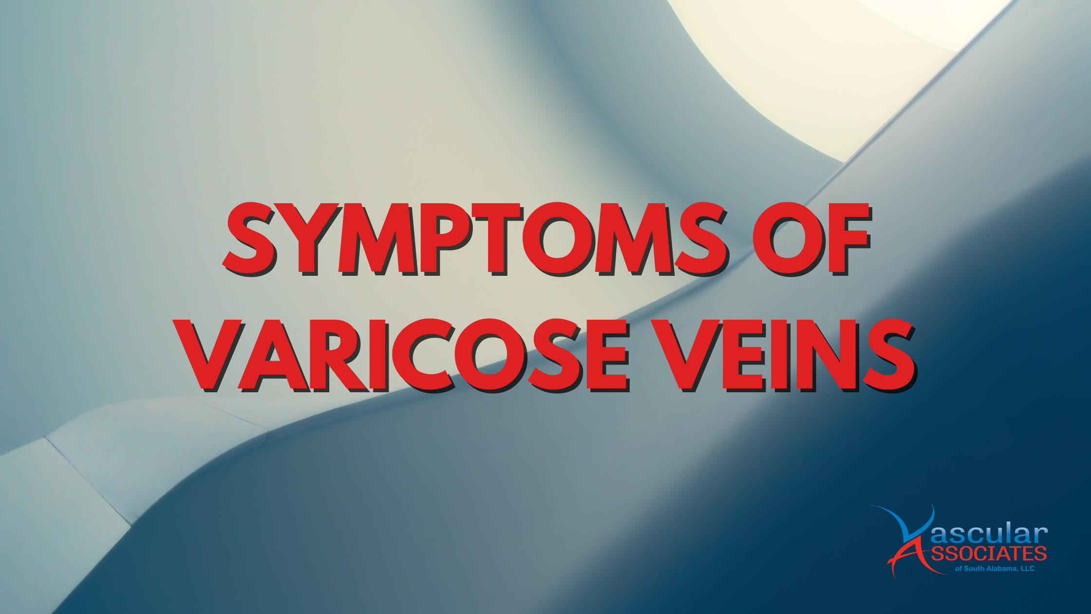 Vascular Associates Blog | Symptoms of Varicose Veins